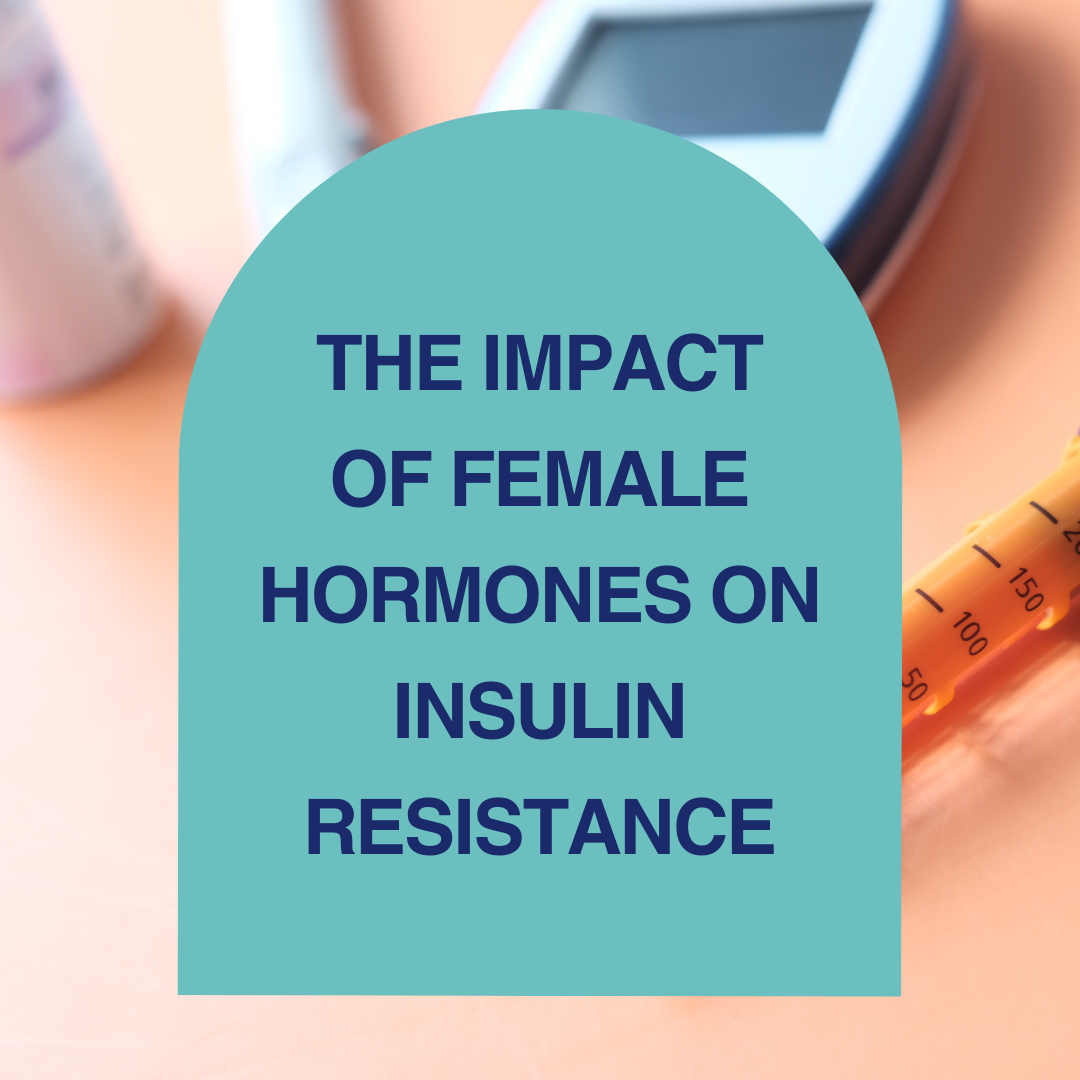 The Impact of Female Hormones on Insulin Resistance - Hormone Health ...